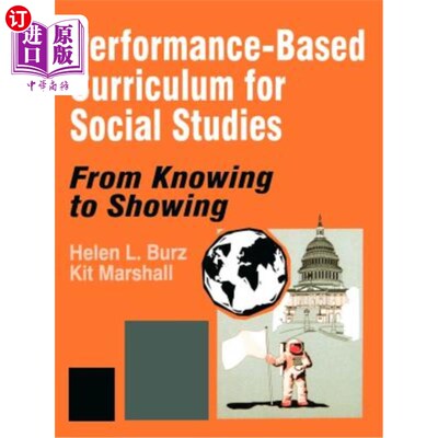 海外直订Performance-Based Curriculum for Social Studies: From Knowing to Showing 社会科学基于成绩的课程:从了解到展示