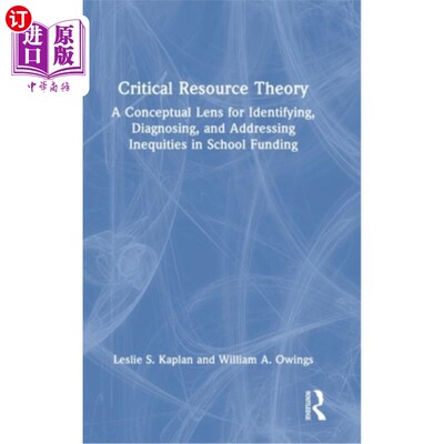 海外直订Critical Resource Theory: A Conceptual Lens for Identifying, Diagnosing, and Add 关键资源理论:识别、诊断和