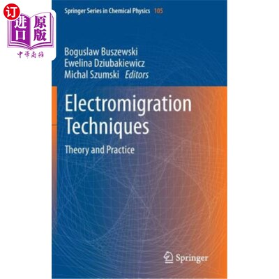 海外直订Electromigration Techniques: Theory and Practice 电迁移技术:理论与实践