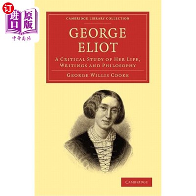 海外直订George Eliot: A Critical Study of Her Life, Writings and Philosophy 乔治·艾略特：对她的生活、作品和哲学的批