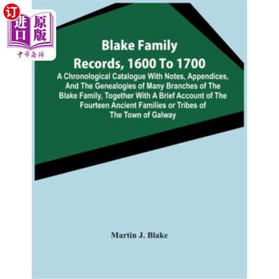 海外直订Blake Family Records, 1600 To 1700; A Chronological Catalogue With Notes, Append 布莱克的家庭记录，1