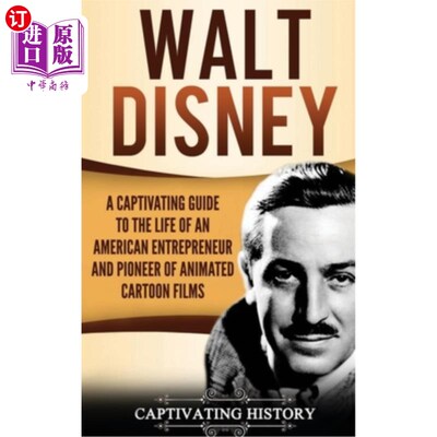 海外直订Walt Disney: A Captivating Guide to the Life of an American Entrepreneur and Pio 华特迪士尼:美国企业家和动