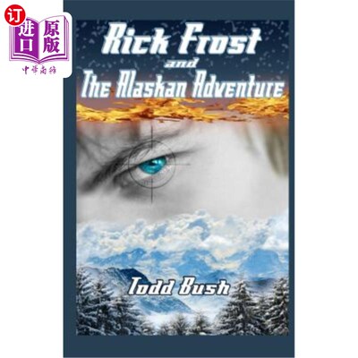 海外直订Rick Frost & the Alaskan Adventure 里克·弗罗斯特和阿拉斯加冒险