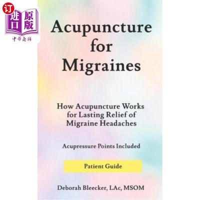 海外直订医药图书Acupuncture for Migraines: How Acupuncture Works for Lasting Relief of Migraine  针灸治疗偏头痛：针