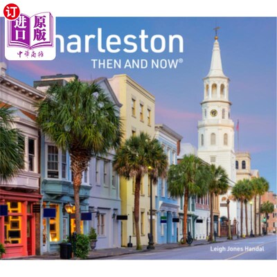 海外直订Charleston Then and Now 查尔斯顿的过去和现在