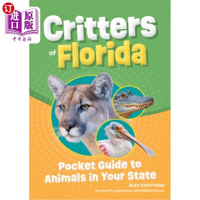 海外直订Critters of Florida: Pocket Guide to Animals in Your State 佛罗里达州的动物:你所在州的动物袖珍指南