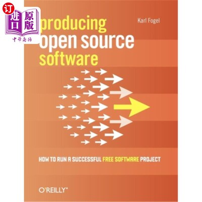 Producing Open Source Software: How to Run a Successful Free Software Project 生产开源软件:如何运行一个成功【中商原版】