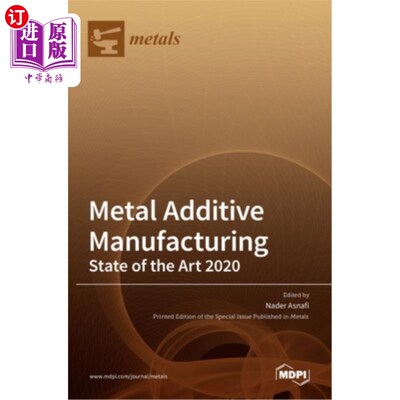 海外直订Metal Additive Manufacturing: State of the Art 2020 金属增材制造:2020年最新技术