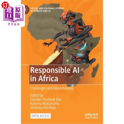 海外直订Responsible AI in Africa: Challenges and Opportunities 非洲负责任的人工智能:挑战与机遇