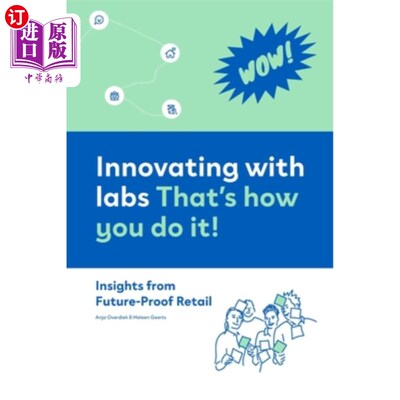 海外直订Innovating with labs. That's how you do it!: Insights from Future-Proof Retail 用实验室创新。你就是这么做的