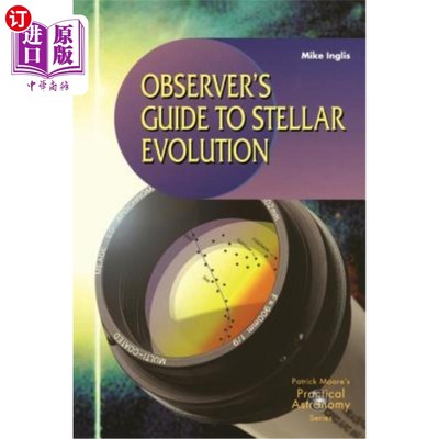 海外直订Observer's Guide to Stellar Evolution: The Birth, Life and Death of Stars 恒星进化观察指南：恒星的诞生、生