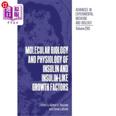 海外直订Molecular Biology and Physiology of Insulin and Insulin-Like Growth Factors 胰岛素和类胰岛素生长因子的分子