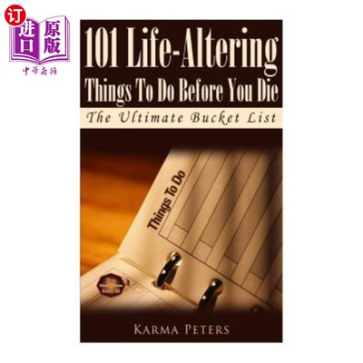 海外直订101 Life-Altering Things To Do Before You Die: The Ultimate Bucket List 在你死前要做的101件改变人生的事:终
