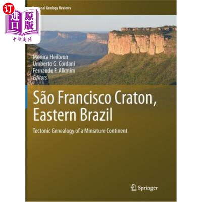 海外直订S?o Francisco Craton, Eastern Brazil: Tectonic Genealogy of a Miniature Continen s巴西东部旧金山克拉通：一个小