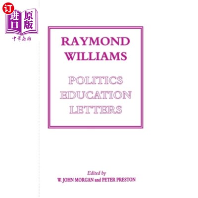 海外直订Raymond Williams: Politics, Education, Letters 雷蒙德·威廉姆斯:政治、教育、文学