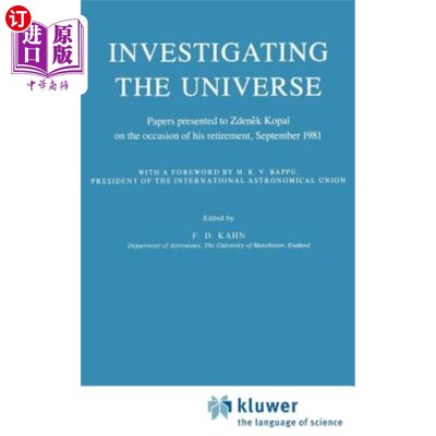 海外直订Investigating the Universe: Papers Presented to Zden?k Kopal on the Occasion of  研究宇宙:提交给Zden的论文