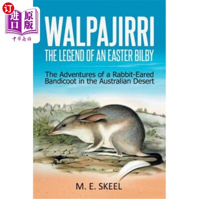 海外直订Walpajirri: the Legend of an Easter Bilby: The Adventures of a Rabbit-Eared Band 沃尔帕吉里：复活节比尔比的