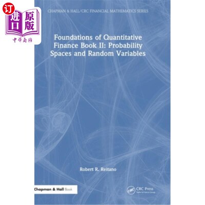 海外直订Foundations of Quantitative Finance Book II: Probability Spaces and Random Varia 《数量金融学基础II:概率空