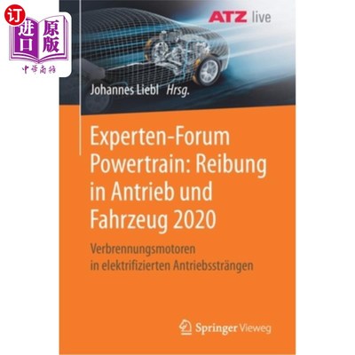 海外直订Experten-Forum Powertrain: Reibung in Antrieb Und Fahrzeug 2020: Verbrennungsmot 专家论坛机动火车:晚