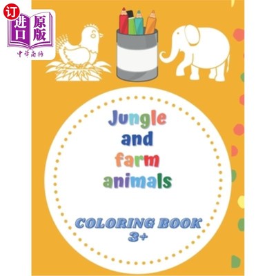 海外直订Jungle and farm animals coloring book 3+: animals coloring book for Toddlers & K 丛林和农场动物涂色书3+:适