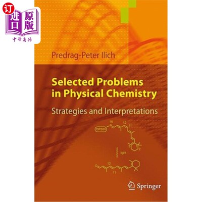 海外直订Selected Problems in Physical Chemistry: Strategies and Interpretations 物理化学中的若干问题：策略与解释