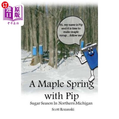 海外直订A Maple Spring with PIP: Sugar Season in Northern Michigan 枫泉与PIP:北密歇根的糖季