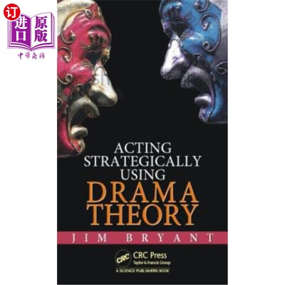 海外直订Acting Strategically Using Drama Theory 运用戏剧理论策略性地表演