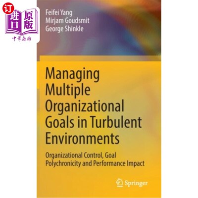 海外直订Managing Multiple Organizational Goals in Turbulent Environments: Organizational 在动荡的环境中管理多个组织