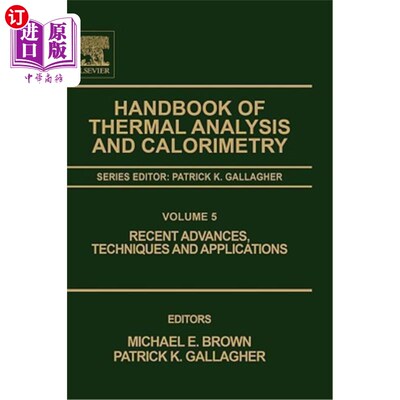 海外直订Handbook of Thermal Analysis and Calorimetry: Recent Advances, Techniques and Ap 热分析和量热法手册：最新进