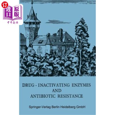 海外直订医药图书Drug-Inactivating Enzymes and Antibiotic Resistance: 2nd International Symposium 药物失活酶和抗生素