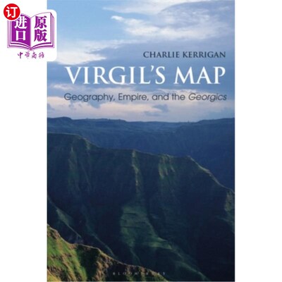 海外直订Virgil's Map: Geography, Empire, and the Georgics 维吉尔的地图:地理、帝国和地理学