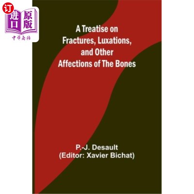 海外直订医药图书A Treatise on Fractures, Luxations, and Other Affections of the Bones 骨折、脱位和其他骨骼疾病论著