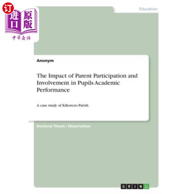 海外直订The Impact of Parent Participation and Involvement in Pupils Academic Performanc 家长参与对小学生学业成绩的