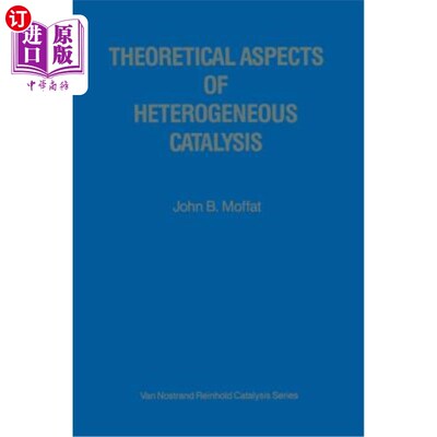 海外直订Theoretical Aspects of Heterogeneous Catalysis 多相催化的理论问题