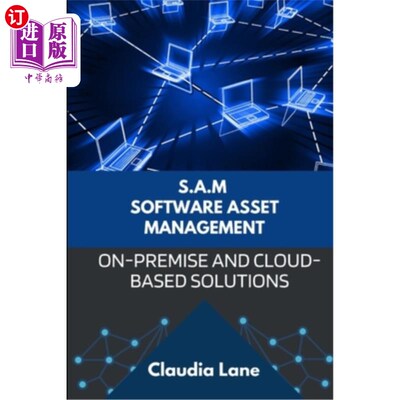 海外直订S.A.M. Software Asset Management: On-Premise and Cloud-Based Solutions