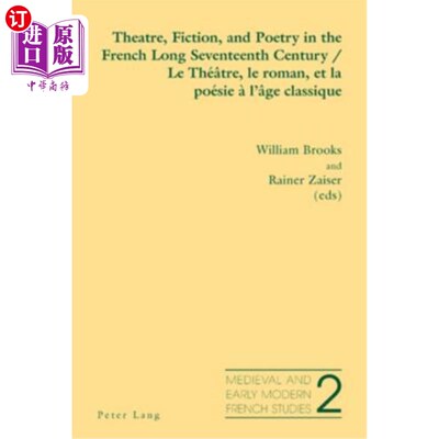 海外直订Theatre, Fiction, and Poetry in the French Long Seventeenth Century - Le Théatre 法国漫长的十七世纪的戏剧、