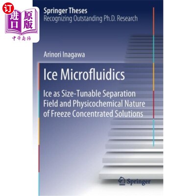 海外直订Ice Microfluidics: Ice as Size-Tunable Separation Field and Physicochemical Natu 冰微流体:冰作为大小可调分