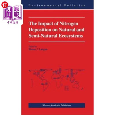 海外直订The Impact of Nitrogen Deposition on Natural and Semi-Natural Ecosystems 氮沉降对自然和半自然生态系统的影响