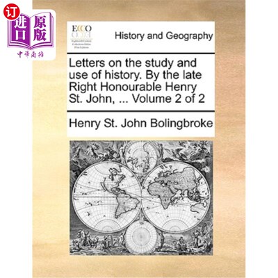 海外直订Letters on the Study and Use of History. by the Late Right Honourable Henry St.  关于历史研究和使用的信件。