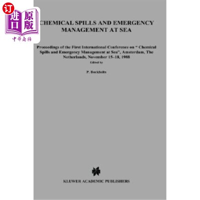 海外直订Chemical Spills and Emergency Management at Sea: Proceedings of the First Intern 海上化学品泄漏和应急管理: