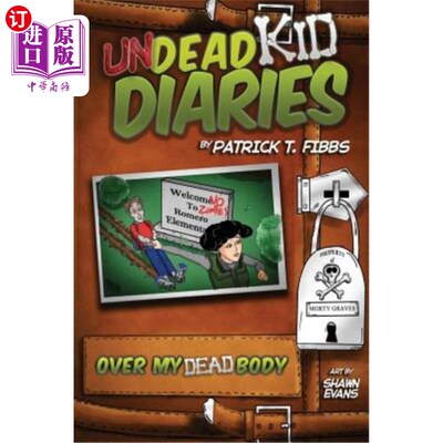 海外直订Undead Kid Diaries: Over My Dead Body