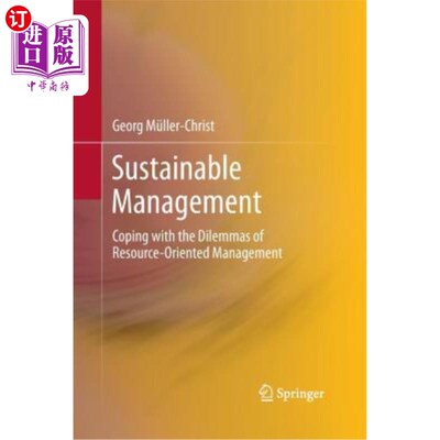 海外直订Sustainable Management: Coping with the Dilemmas of Resource-Oriented Management 可持续管理:应对资源导向型
