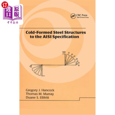 海外直订Cold-Formed Steel Structures to the AISI Specification 符合AISI规范的冷弯型钢结构