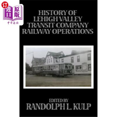 海外直订History of Lehigh Valley Transit Company Railway Operations 利哈伊谷运输公司铁路运营的历史