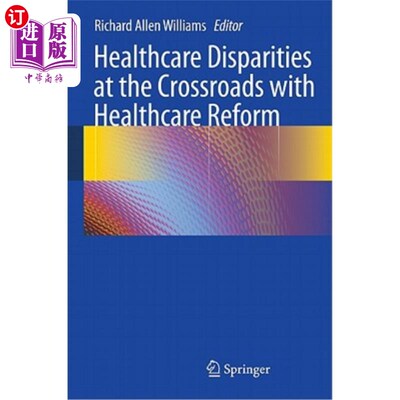 海外直订医药图书Healthcare Disparities at the Crossroads with Healthcare Reform 医疗改革的十字路口上的医疗差异