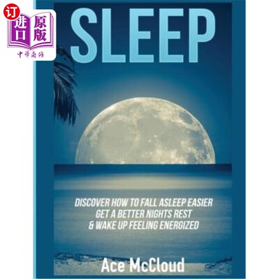 海外直订医药图书Sleep: Discover How To Fall Asleep Easier, Get A Better Nights Rest & Wake Up Fe 睡眠:发现如何更容