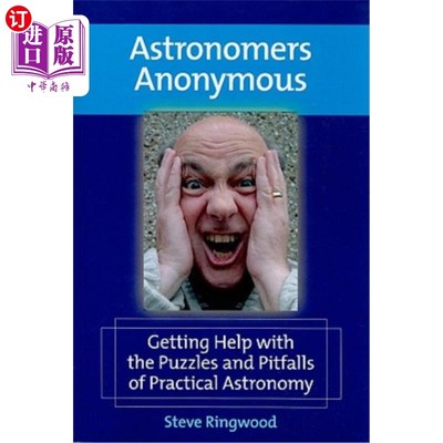 海外直订Astronomers Anonymous: Getting Help with the Puzzles and Pitfalls of Practical A 匿名天文学家:帮助解决实用