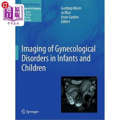 海外直订医药图书Imaging of Gynecological Disorders in Infants and Children 婴幼儿妇科疾病的影像学研究