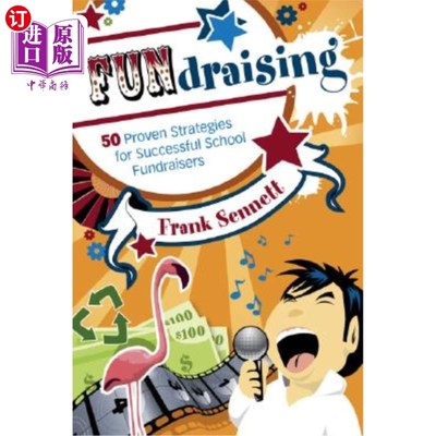 海外直订Fundraising: 50 Proven Strategies for Successful School Fundraisers 筹款：50项成功的学校筹款策略