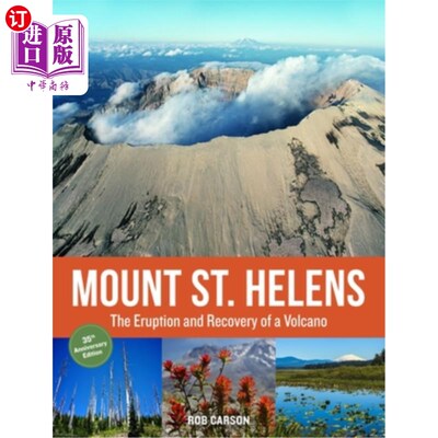 海外直订Mount St. Helens 35th Anniversary Edition: The Eruption and Recovery of a Volcan 圣海伦火山35周年纪念版:火